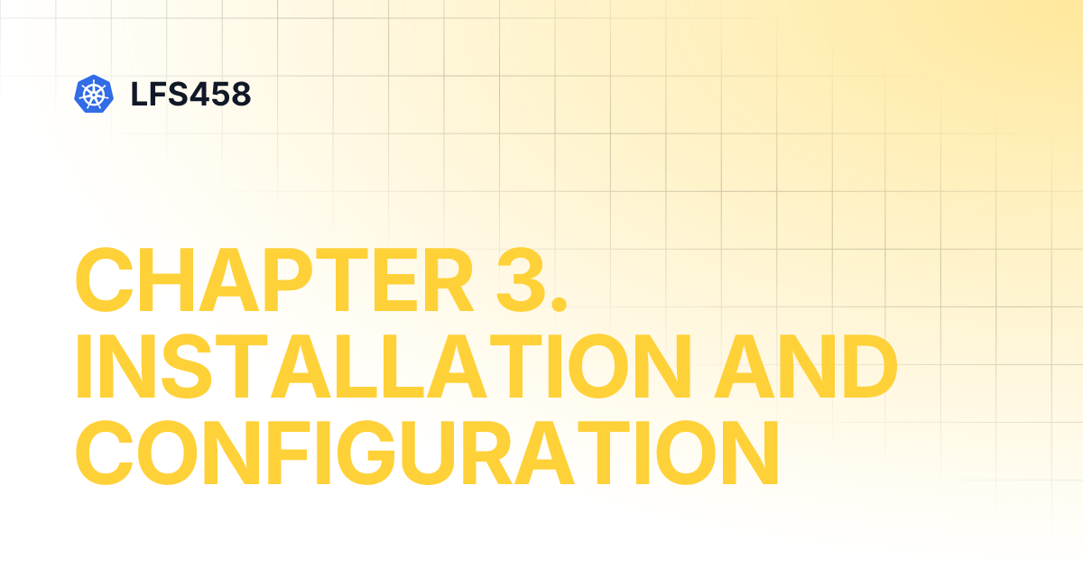 CHAPTER 3. INSTALLATION AND CONFIGURATION | LFS458